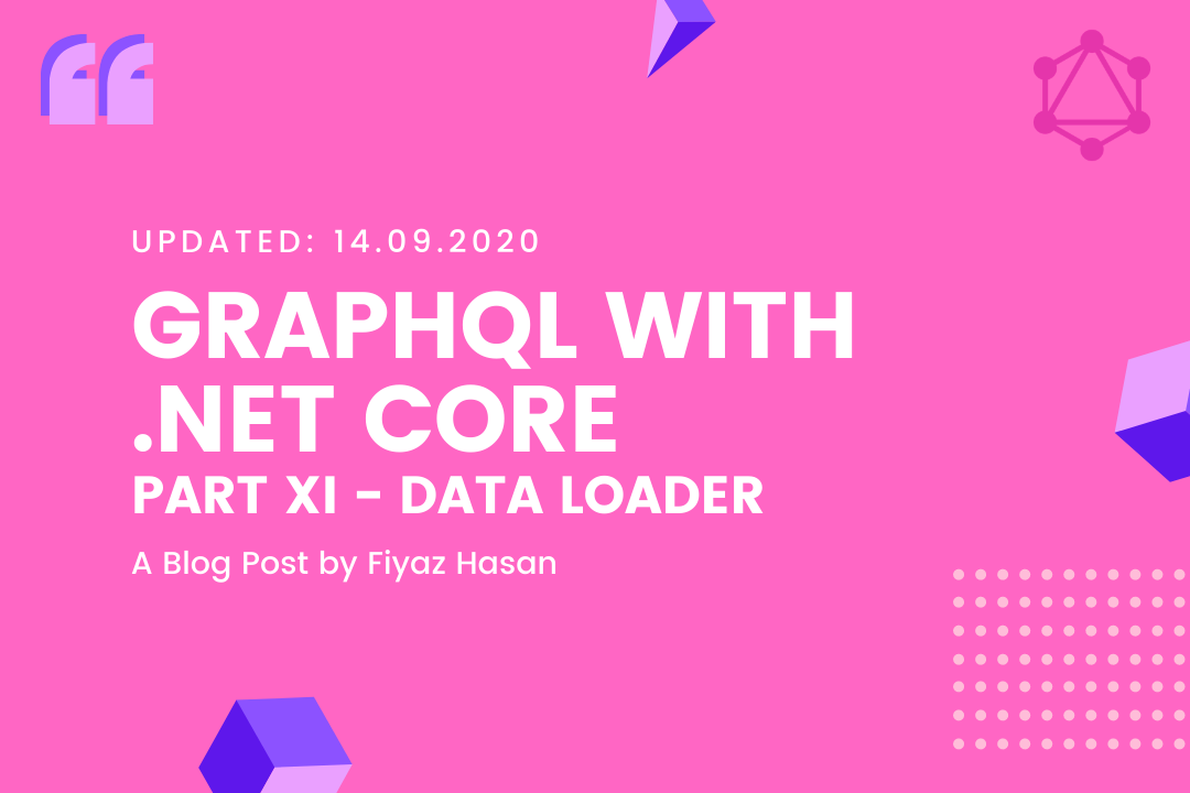 Graphql With Net Core Part Xi Data Loader 